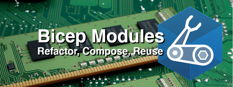 Bicep Modules: Refactor, Compose, Reuse - Rick Roché Bicep Modules: Refactor, Compose, Reuse - Rick Roché